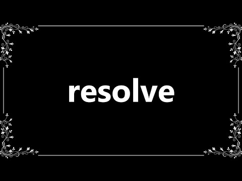 Resolve - Meaning and How To Pronounce