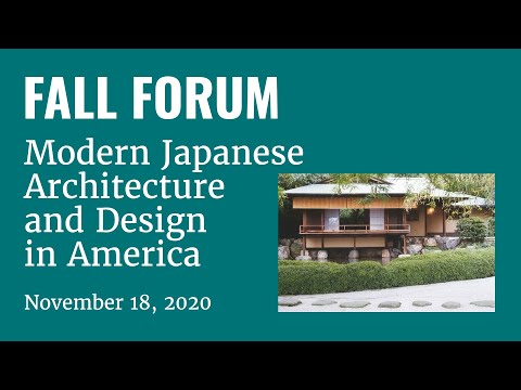 Pocantico Virtual Fall Forum: Modern Japanese Architecture and Design in America
