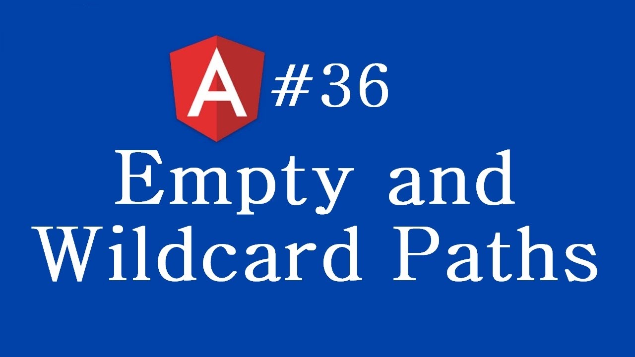 Angular 2 Tutorial - 36 - Empty and Wildcard Paths