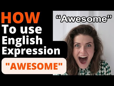 How to Use the English Expression: Awesome In Daily Life