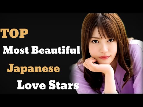 Top Most Beautiful Japanese Love Star | P-StarMedia