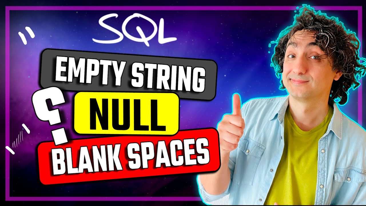 SQL NULL vs Empty String vs Blank Space (Visually Explained) | #SQL Course 19