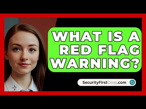 What Is A Red Flag Warning? - SecurityFirstCorp.com