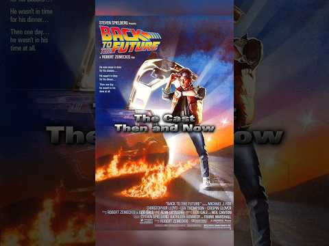 Back to the Future - The Cast Then and Now
