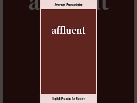 affluent, How to Say or Pronounce AFFLUENT in American, British English, Pronunciation