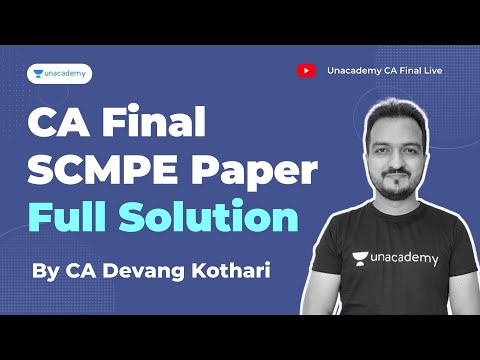 July'21 SCMPE Paper Analysis | In English | CA Devang Kothari | Unacademy CA Final Live