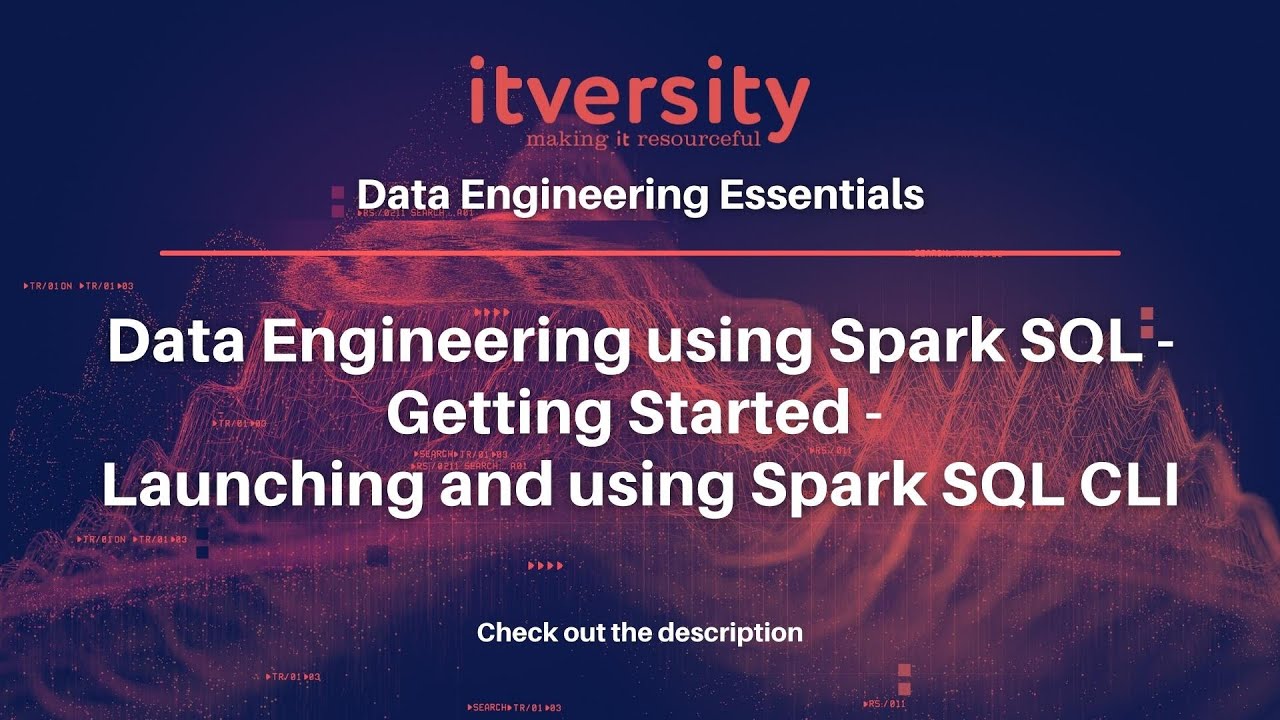 Data Engineering using Spark SQL - Getting Started - Launching and using Spark SQL CLI