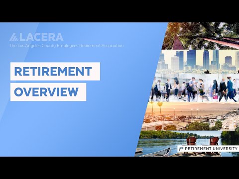 LACERA | Retirement University - Retirement Overview