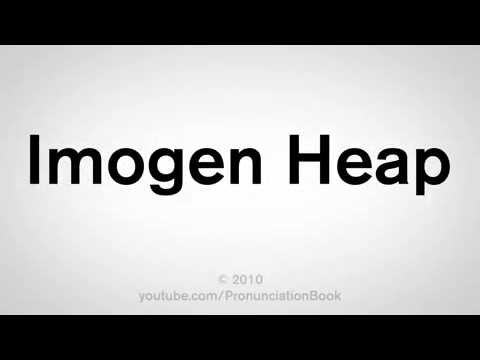 How To Pronounce Imogen Heap