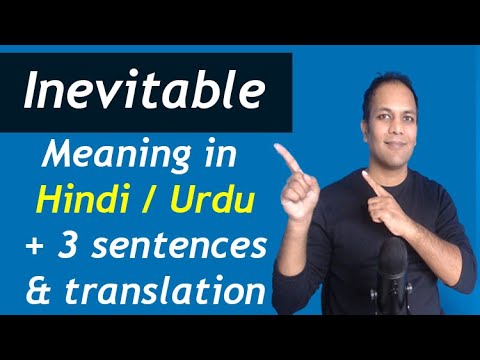 English word INEVITABLE meaning in Hindi Urdu with Example sentences and translation in Hindi Urdu