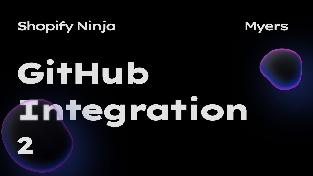 Shopify Ninja #2 - GitHub Integration