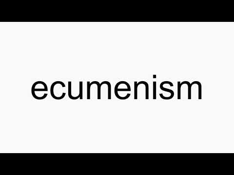 How to pronounce ecumenism