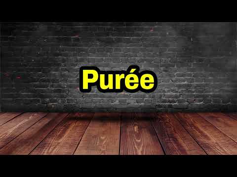 Purée Pronunciation | How To Pronounce Purée