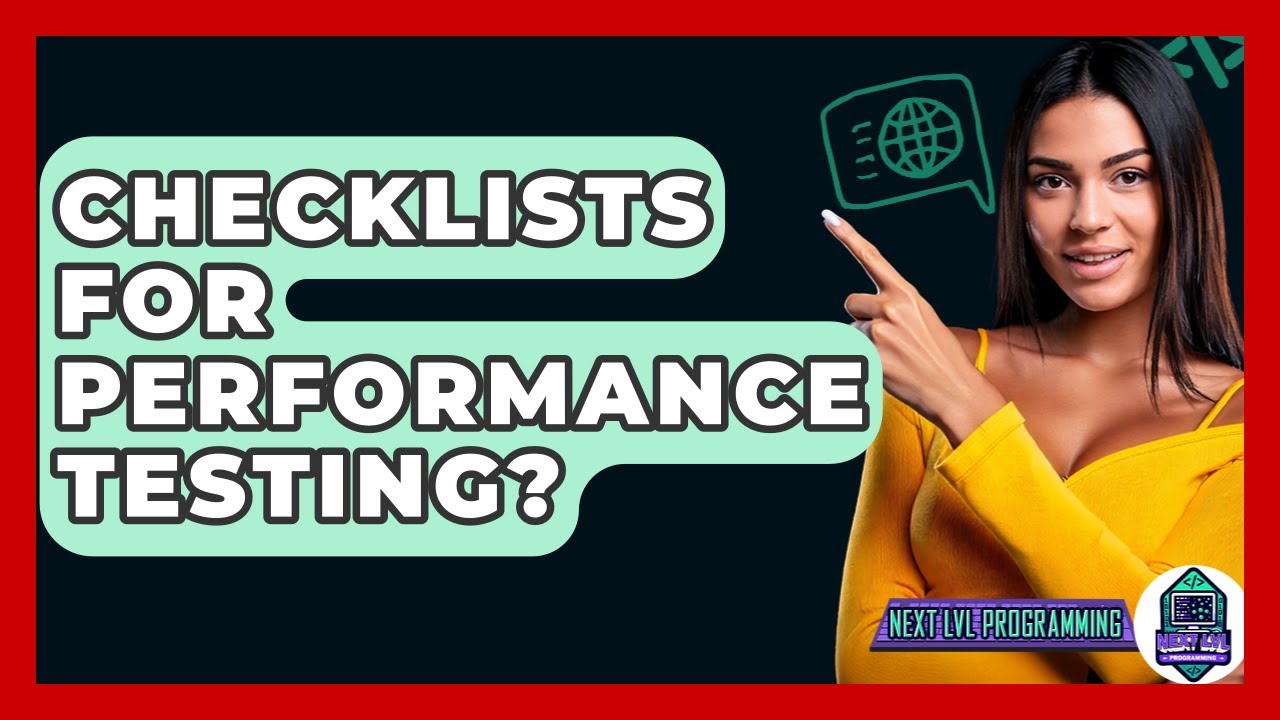 Checklists For Performance Testing? - Next LVL Programming