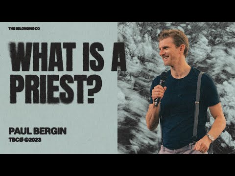 What Is A Priest // Paul Bergin | The Belonging Co TV