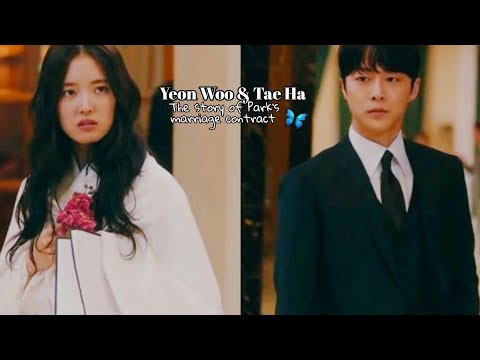 Yeon Woo & Tae Ha || The story of Park's marriage contract [kdrama FMV]