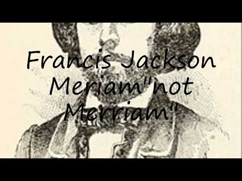 How to pronounce Francis Jackson Meriam"not Merriam" in English?