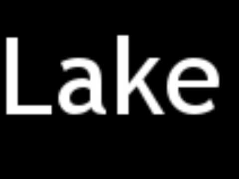How to Pronounce Lake