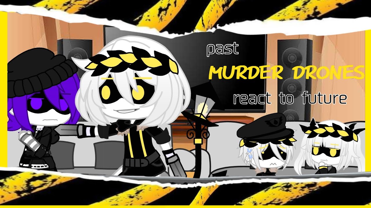PAST MURDER DRONES REACT TO FUTURE || Nuzi 💜💛 || check desc for credits ♡