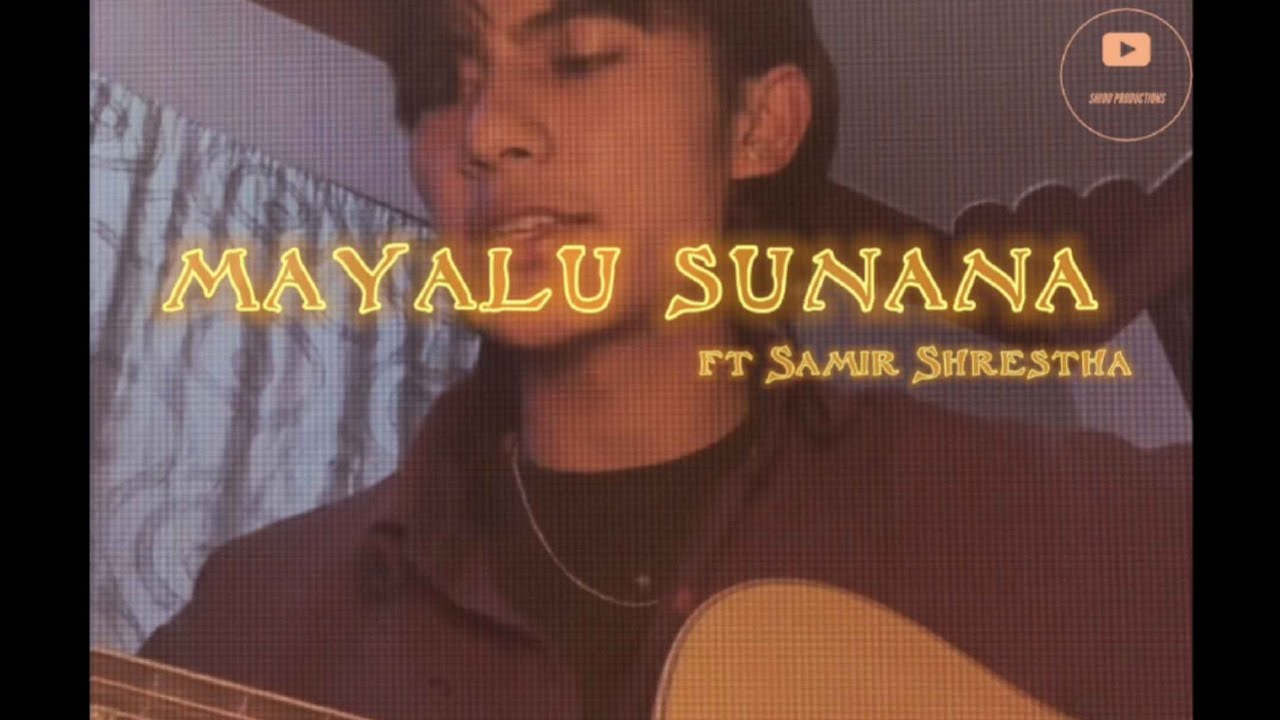 Samir Shrestha - Mayalu Sunana | Official Raw Version | Shidd Productions