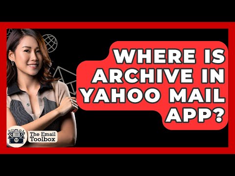 Where Is Archive In Yahoo Mail App? - TheEmailToolbox.com