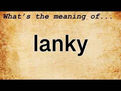 Lanky Meaning : Definition of Lanky