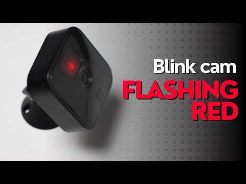 Blink Camera Blinking or Flashing Red: What to Do