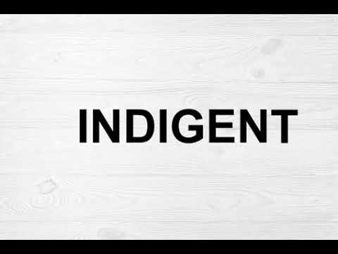 How To Pronounce Indigent