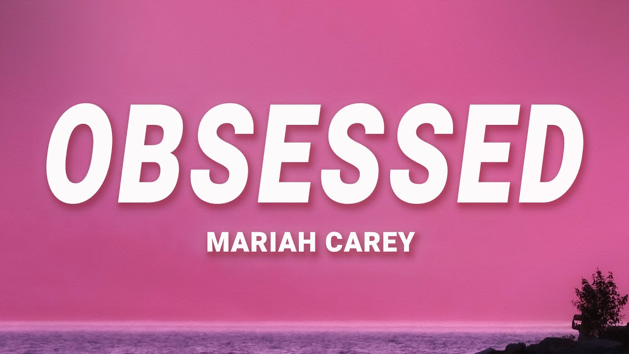 Mariah Carey - Obsessed (Lyrics)