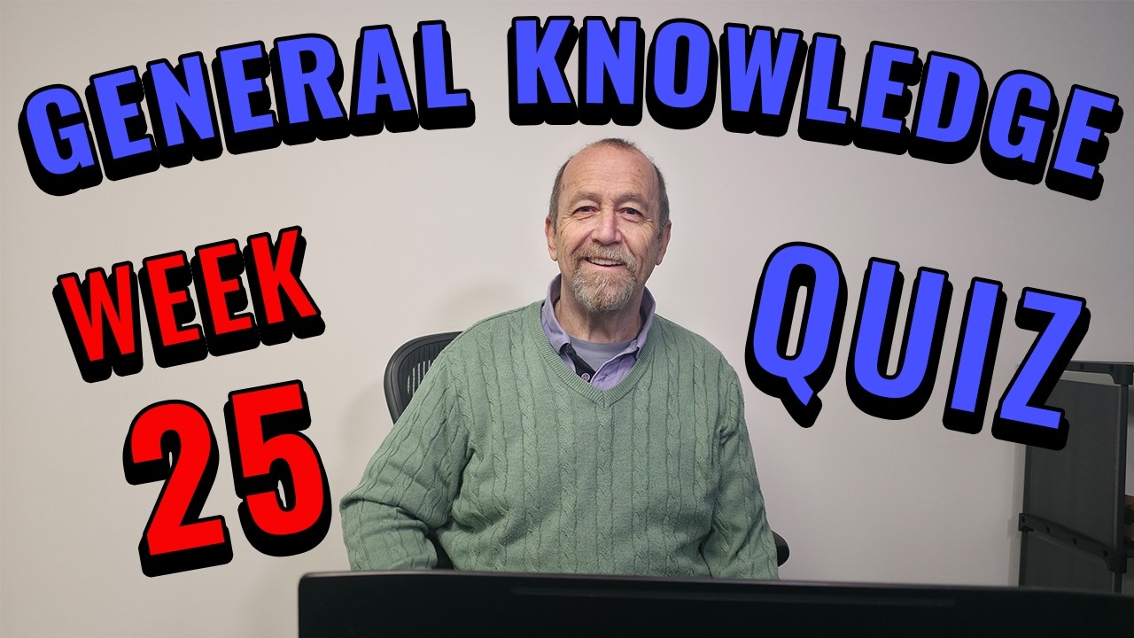 GENERAL KNOWLEDGE QUIZ (WEEK 25) - DR DOUGHTY'S QUIZ