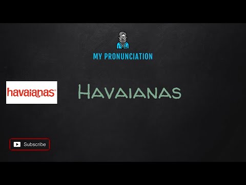 How to pronounce Havaianas || Brand || My Pronunciation