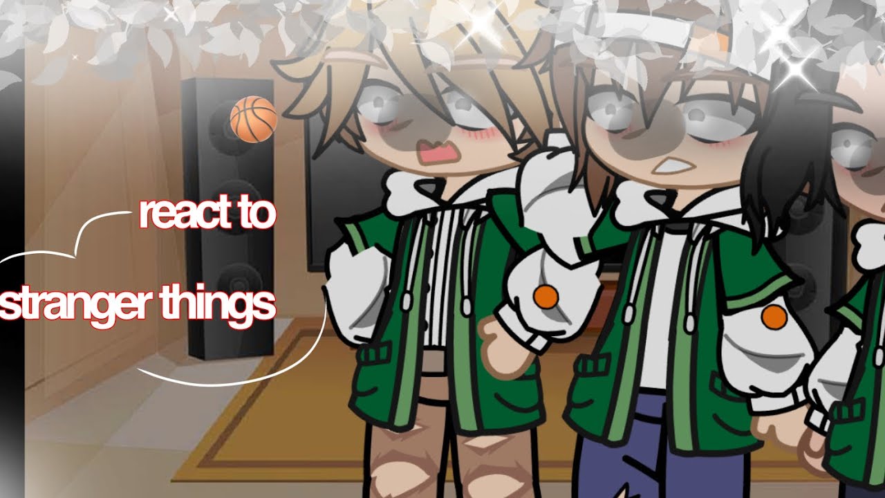 🏀 Team React To Stranger Things |•| Freya