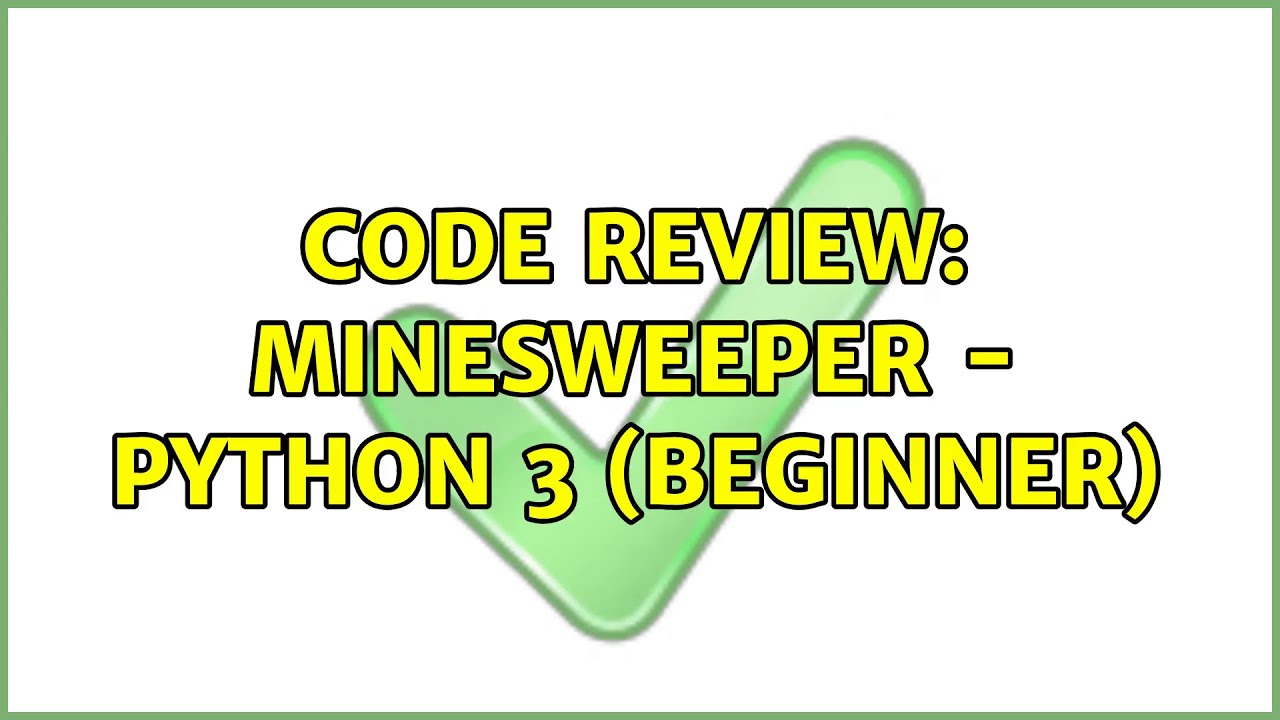 Code Review: Minesweeper - Python 3 (beginner)