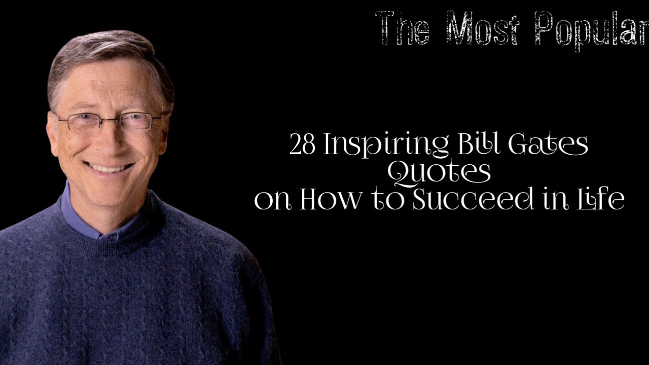 28 Inspiring Bill Gates Quotes on How to Succeed in Life !!!