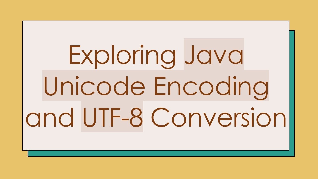 Exploring Java Unicode Encoding and UTF-8 Conversion