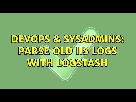 DevOps & SysAdmins: parse old IIS logs with logstash