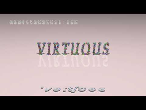 virtuous - pronunciation + Examples in sentences and phrases