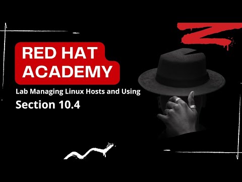 Red Hat Academy : Lab Managing Linux Host and Using - Section 10.4