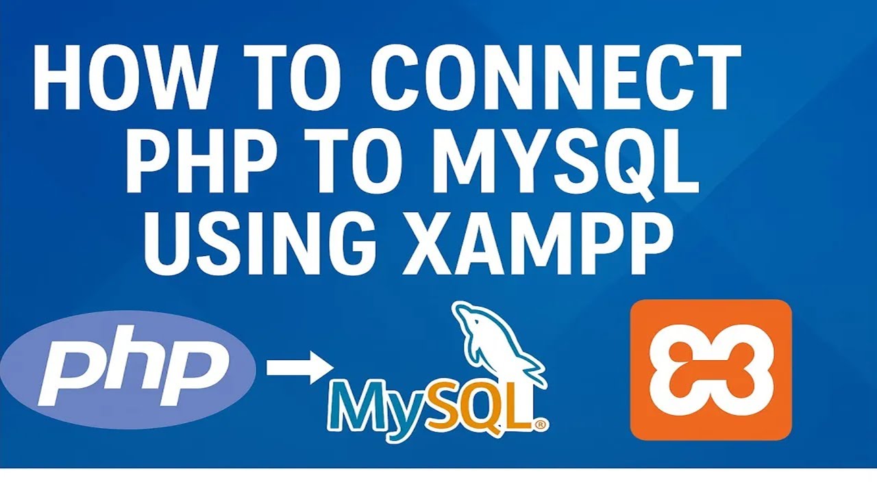 How to Connect PHP to MySQL Using XAMPP | Step-by-Step Guide for Beginners