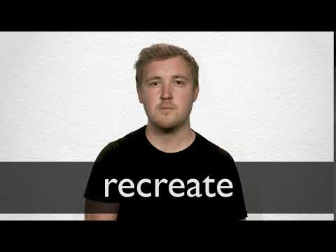 RECREATE——含义、同义词和翻译| 柯林斯英语词典资源