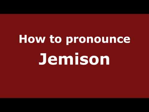 How to Pronounce Jemison - PronounceNames.com