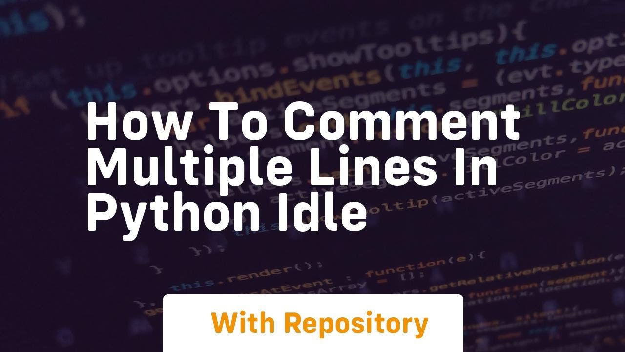 how to comment multiple lines in python idle