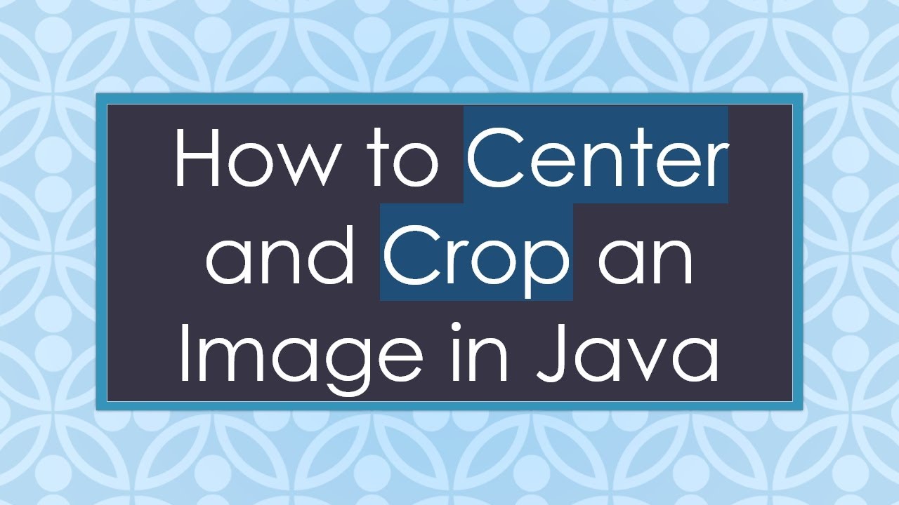 How to Center and Crop an Image in Java