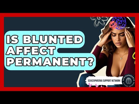 Is Blunted Affect Permanent? - Schizophrenia Support Network