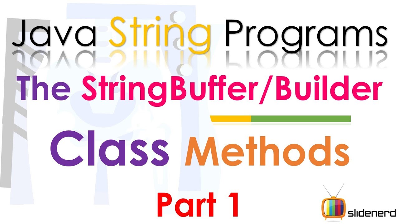 96 Java StringBuffer and StringBuilder Methods Part 1 |