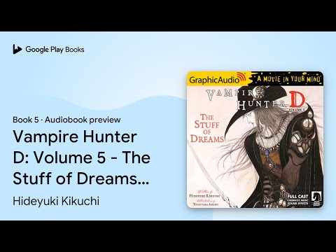 Vampire Hunter D: Volume 5 - The Stuff of… by Yoshitaka Amano · Audiobook preview