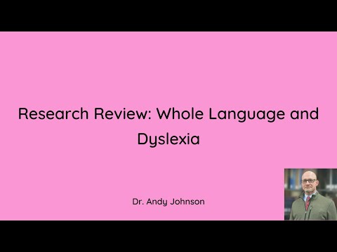 RESEARCH REVIEW: WHOLE LANGUAGE AND DYSLEXIA
