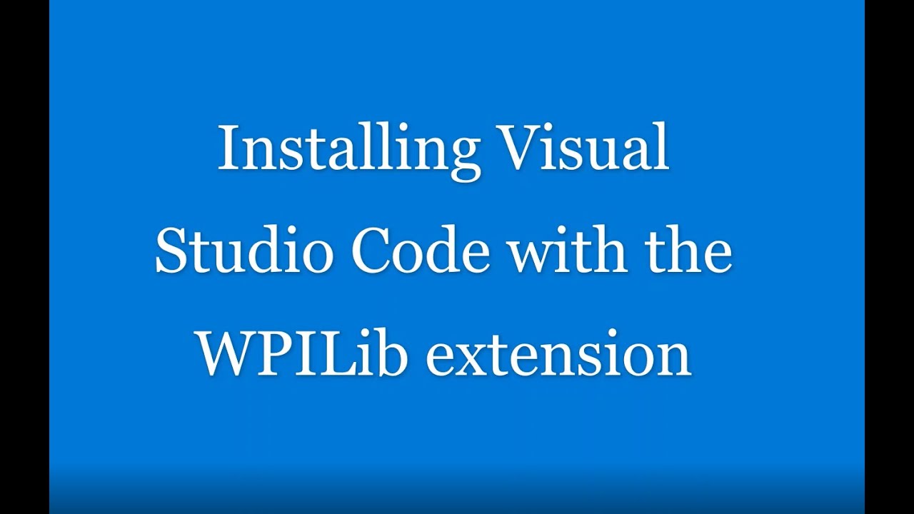 1. Install VSCode with WPILib Extension - 2021