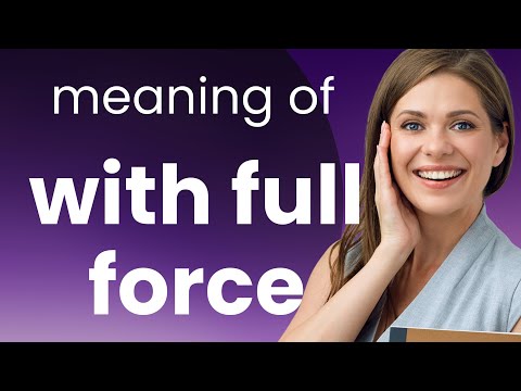 Understanding "With Full Force": An English Language Learning Guide