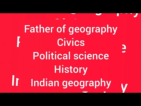 Father of geography|civics|history and modern history/political science.